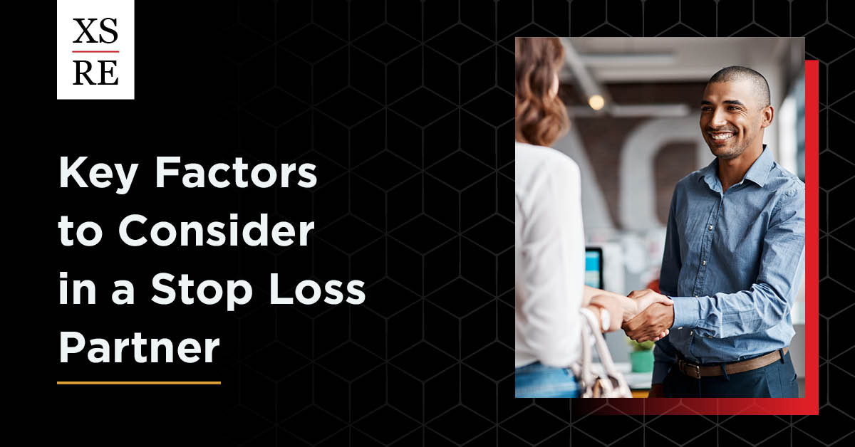 Key Factors to Consider in a Stop Loss Partner - Excess Reinsurance